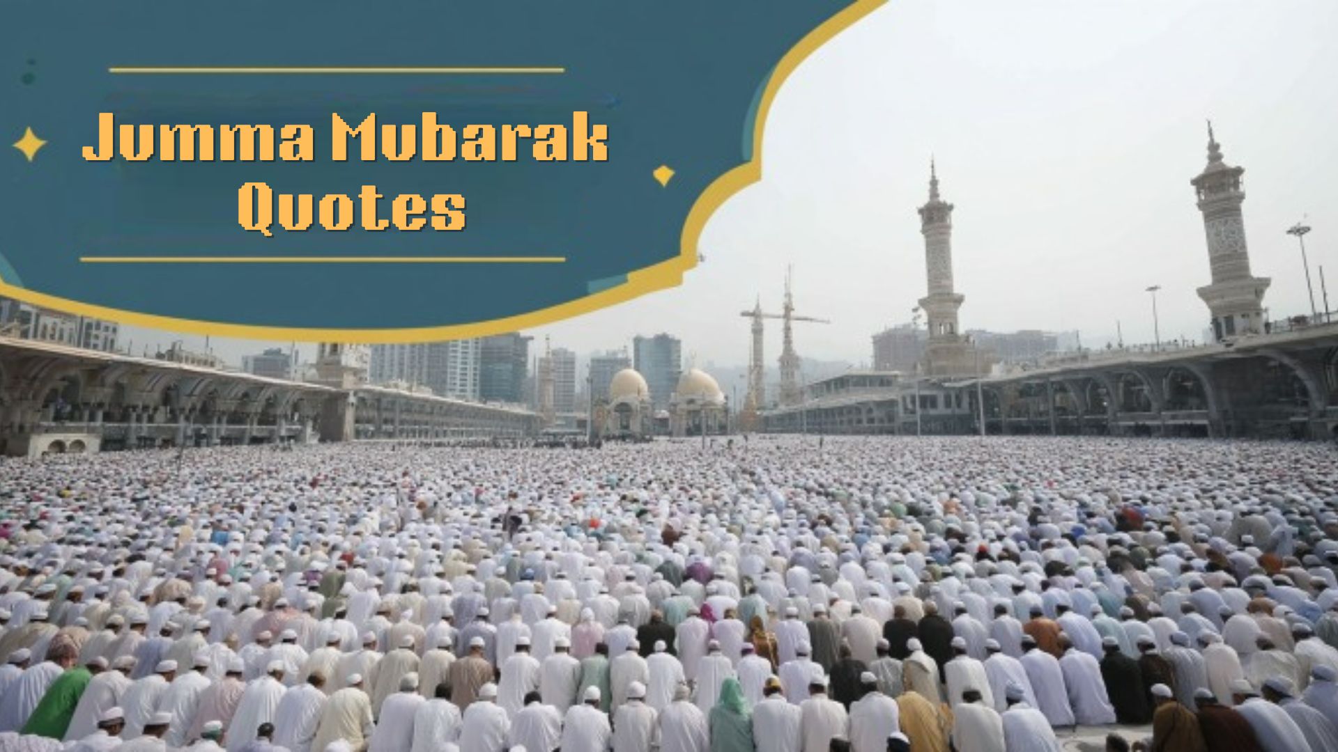 120+ Jumma Mubarak Quotes, Wishes, Duas,& Messages